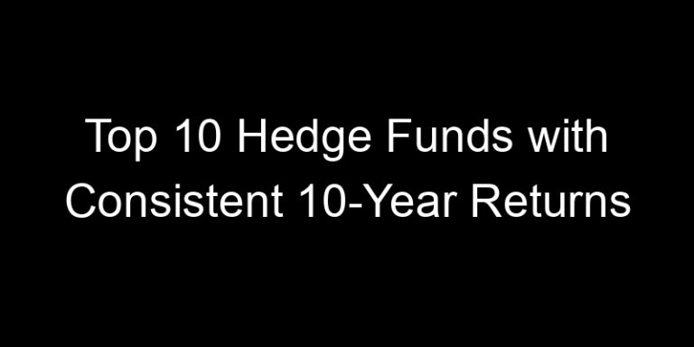 Top 10 Hedge Funds with Consistent 10-Year Returns | DANDAN10