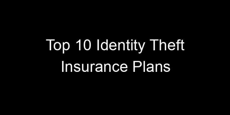Top 10 Identity Theft Insurance Plans | DANDAN10