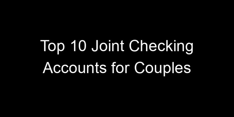 Top 10 Joint Checking Accounts for Couples | DANDAN10