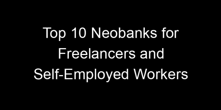 Top 10 Neobanks for Freelancers and Self-Employed Workers | DANDAN10