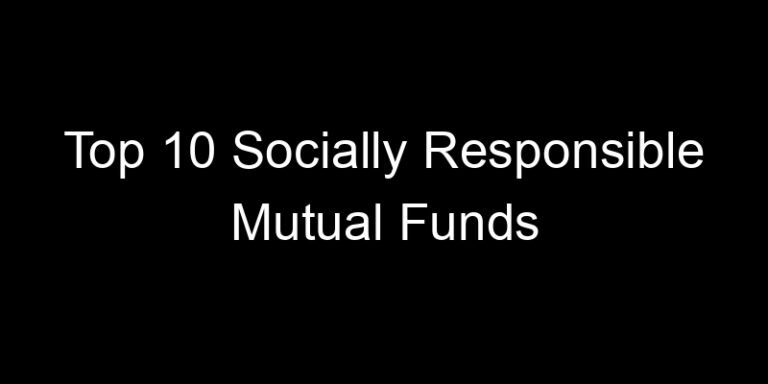 Top 10 Socially Responsible Mutual Funds | DANDAN10