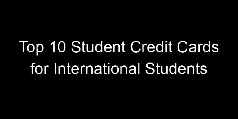 Top 10 Student Credit Cards for International Students | DANDAN10
