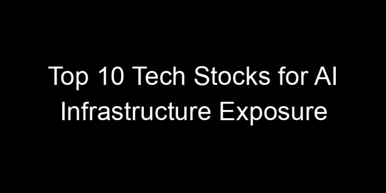 Top 10 Tech Stocks for AI Infrastructure Exposure | DANDAN10