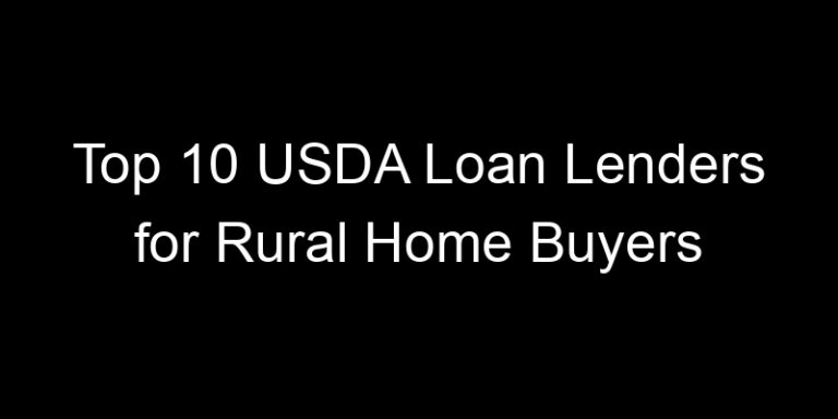 Top 10 USDA Loan Lenders for Rural Home Buyers | DANDAN10